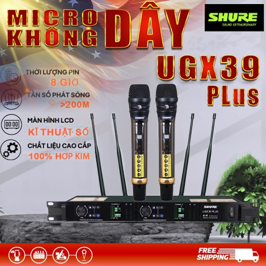 Micro Không Dây Shure UGX39 Plus, UGX38 Plus,UHF 200m,4 Anten Lọc Âm ...