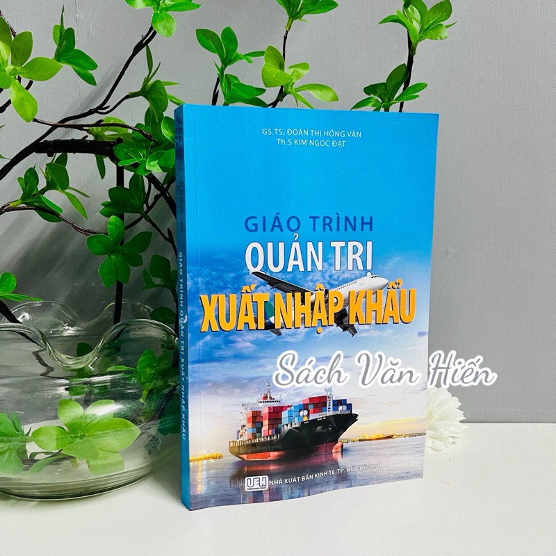 Sách - Giáo Trình Quản Trị Xuất Nhập Khẩu (GS. TS. Đoàn Thị Hồng Vân ...