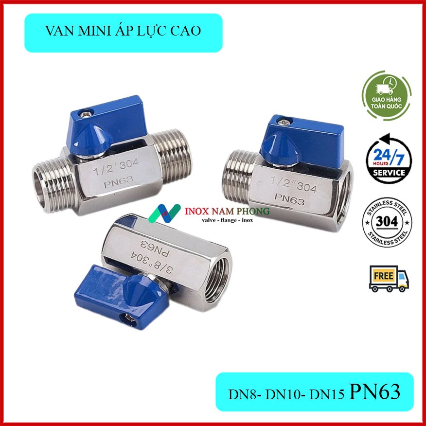 VAN CHỊU ÁP LỰC CAO PN63- VAN BI MINI INOX 304 CHUẨN DN6, DN8- DN10 ...