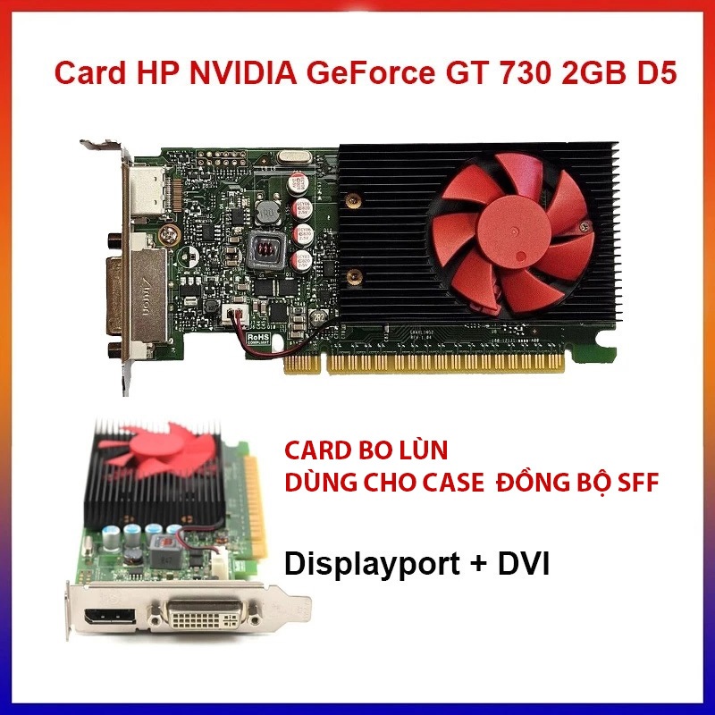 VGA - Card Màn Hình NVIDIA GT 730 2GB DDR5 bo lùn dùng Case máy tính, 1GB DDR3 Chính hãng tháo ...