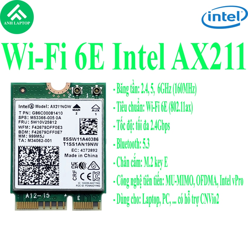 Card wifi 6E Intel AX211. Băng tần 2.4, 5, 6Ghz. Tốc độ 2400Mbps, tích hợp bluetooth 5.3 ...
