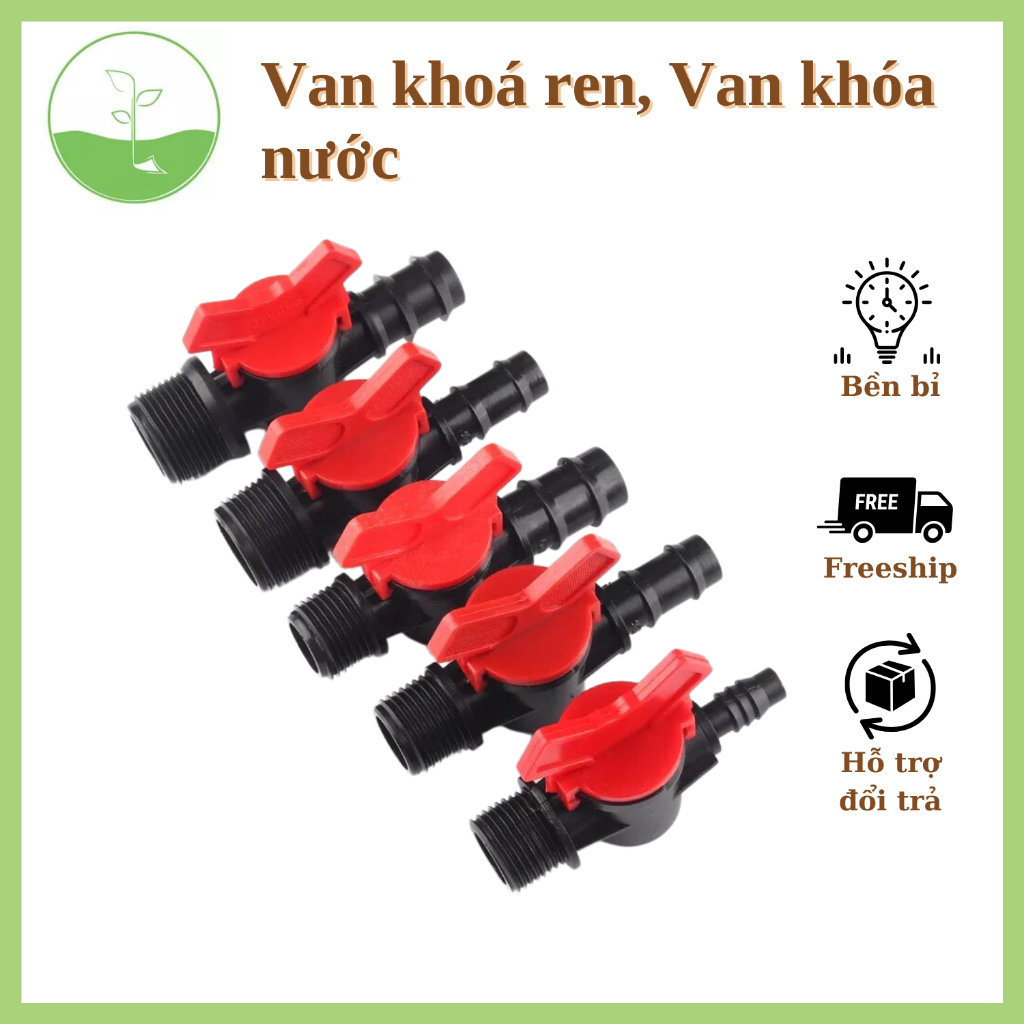 Combo 5 Van khoá ren, Van khóa nước, Dùng cho ống LDPE, Ống Mềm 16, 20 ...