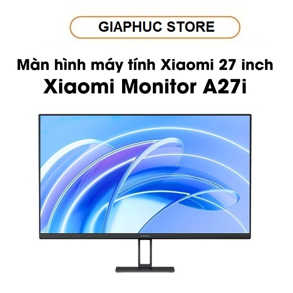 Màn Hình Máy Tính Xiaomi 27inch A27i P27fba Ragl Fhd 6ms 100hz Ips