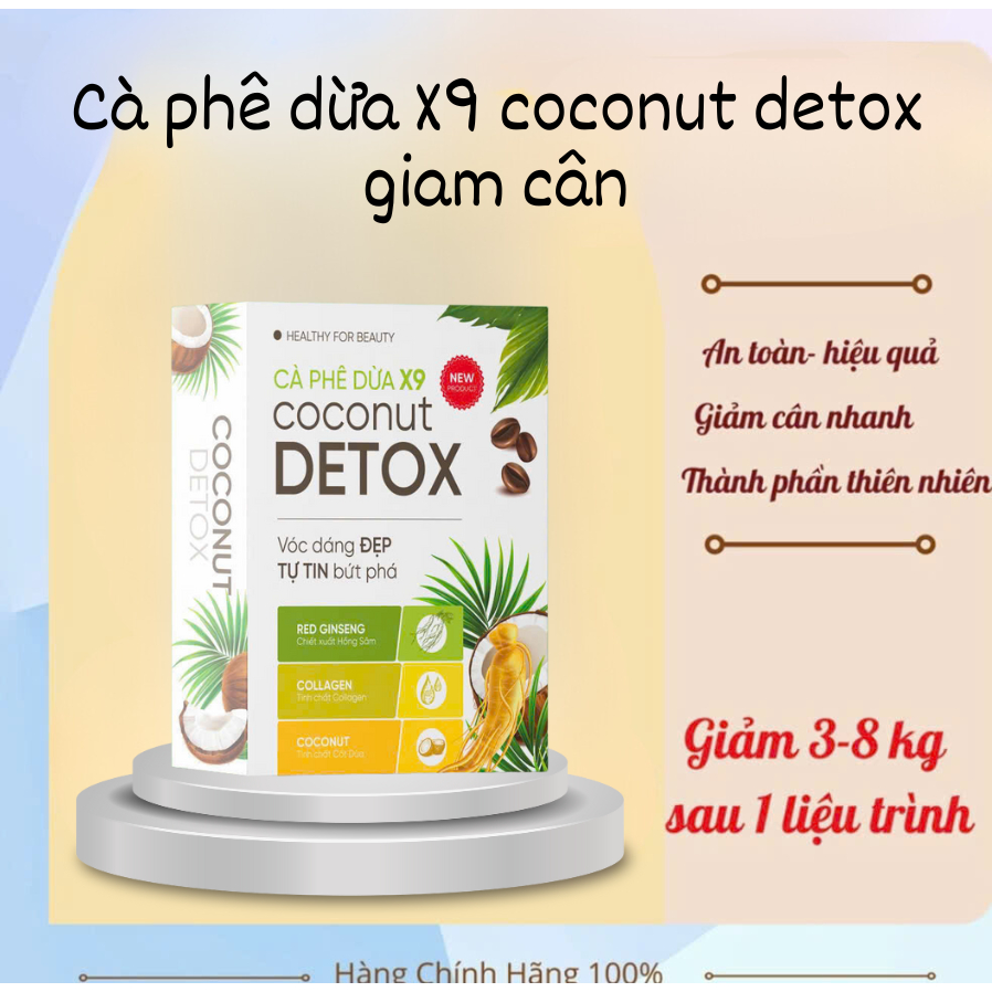 Cà Phê Dừa X9 Giảm Cân Coconot Detox giảm cân cấp tốc, giảm mỡ thừa, mỡ ...