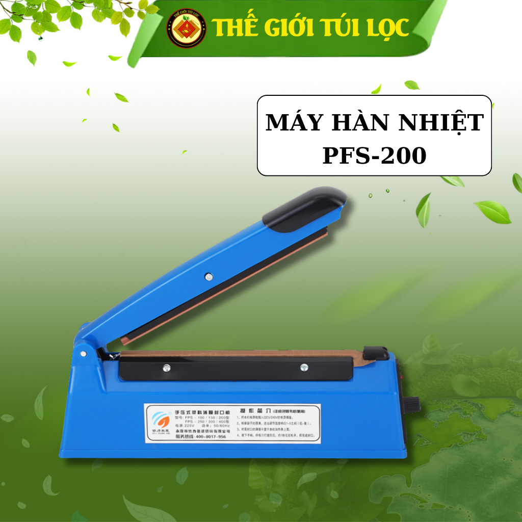 Máy hàn miệng túi nilon PHUKIENTUILOC dập tay PFS 200 300 400, bảo quản ...