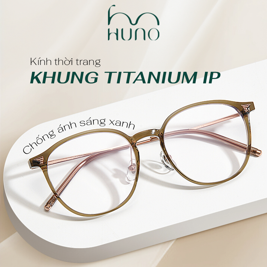 Kính Mắt Nữ HUNO, Gọng kính cao cấp chất liệu Titanium kết hợp nhựa TR90 siêu nhẹ, bền bỉ, đàn ...