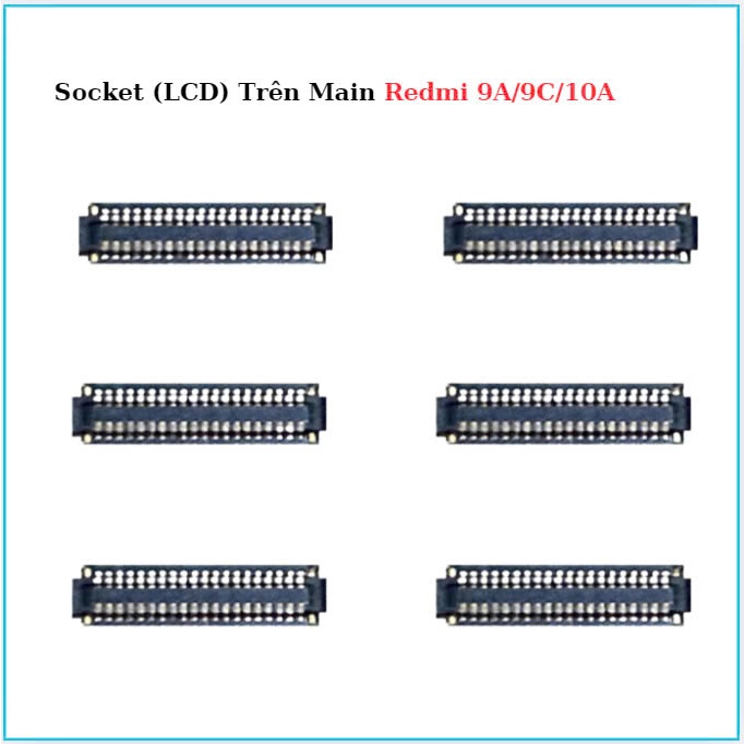 Chân socket LCD trên main xiaomi redmi 9a/9c/10a/9t/poco m3 ,thay thế ...