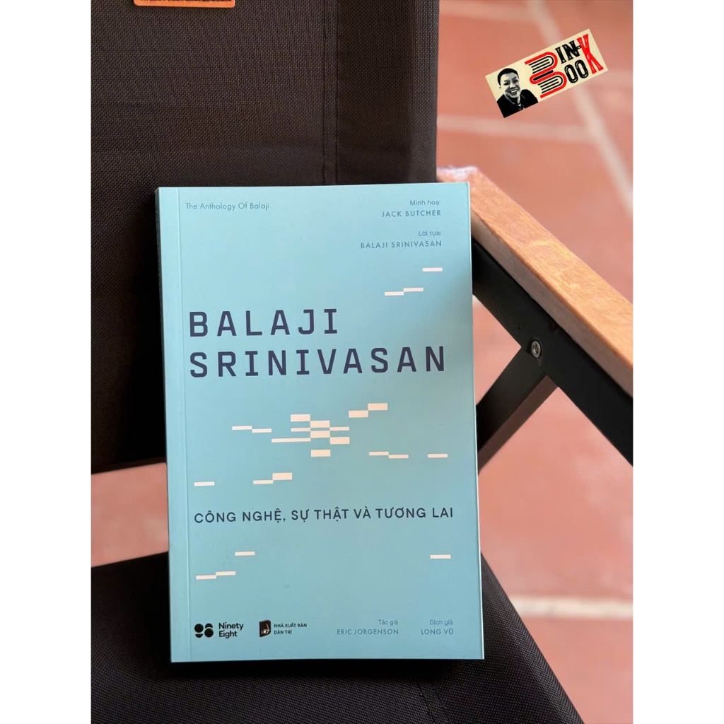 Sách_Balaji Srinivasan: Công Nghệ, Sự Thật Và Tương Lai – Eric ...