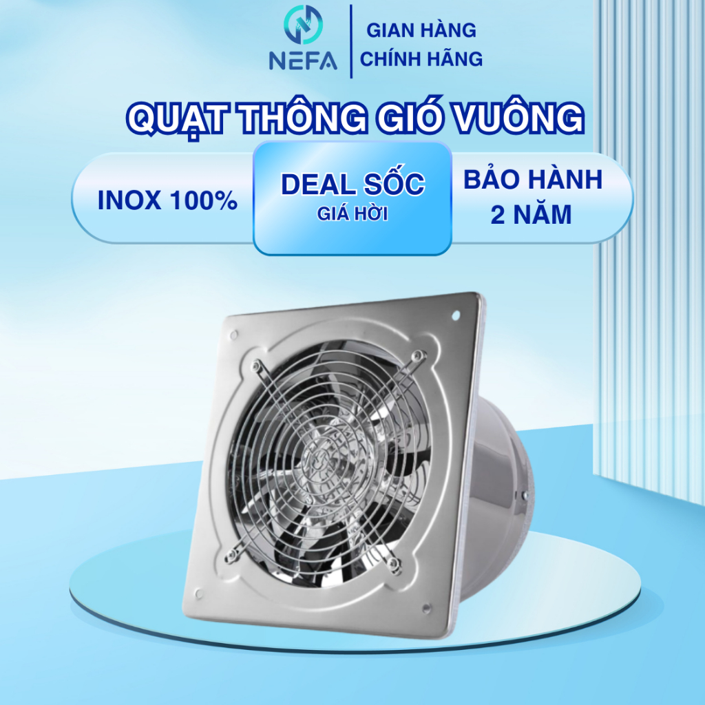 [Chính hãng] Quạt thông gió vuông NEFA inox 100% FD150-FD300 - Hút mùi bếp, khử khói, lọc không ...