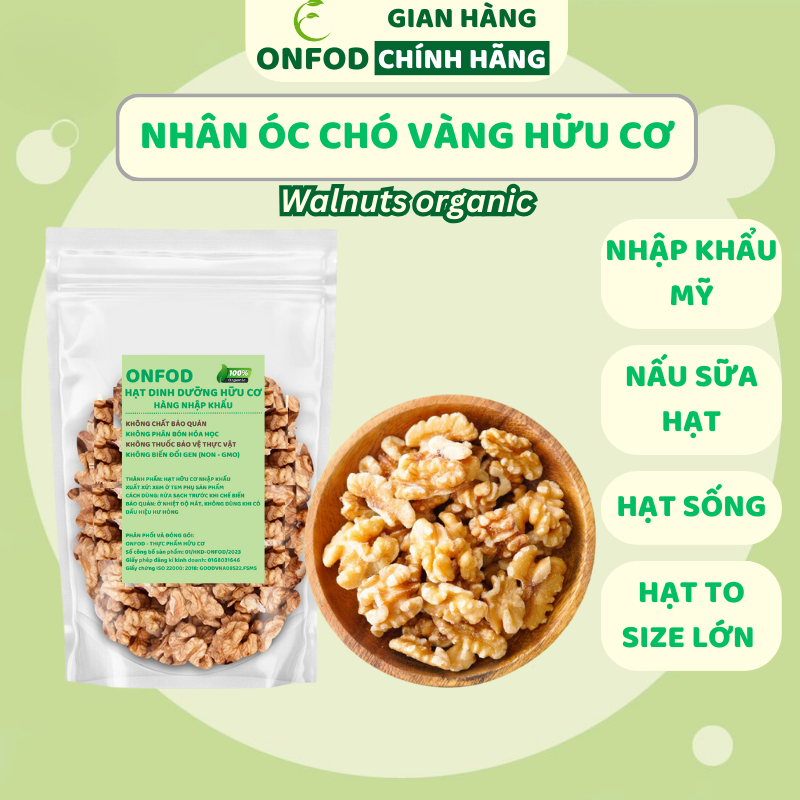 Hạt óc chó tách vỏ hữu cơ ONFOD hạt dinh dưỡng nấu sữa hạt làm ngũ cốc cho mẹ bầu, ăn kiêng ...