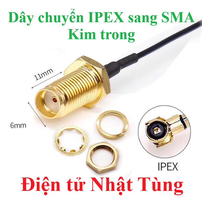 DÂY CHUYỂN ĐỔI IPEX SANG SMA KIM TRONG / LỖ TRONG, DÂY ANTEN IPEX U.FL ...