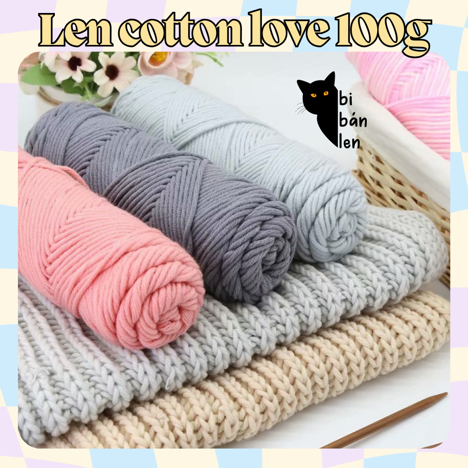LEN COTTON LOVE 100G CHUYÊN DÙNG MÓC, ĐAN KHĂN CHOÀNG CỔ, NÓN, ÁO ...