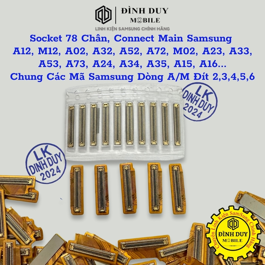 Socket 78 chân, Connect Main Samsung A12, M12, A02, A32, A52, A72, A23, A33, A53, A73, A24, A34 ...