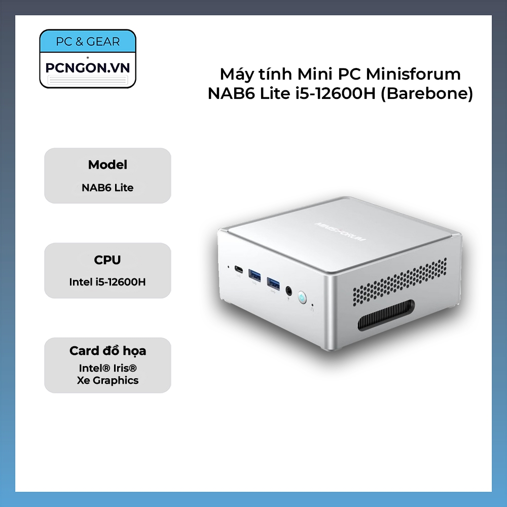 [PCNGON] Máy tính Mini PC Minisforum NAB6 Lite i5-12600H (Barebone ...