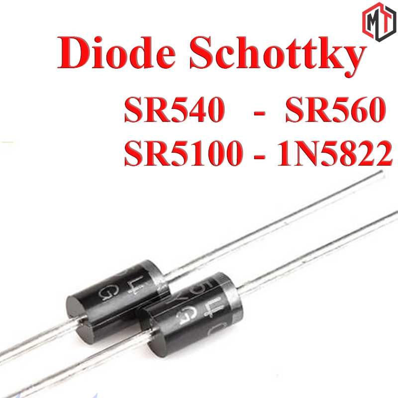 Điốt (diode) Schottky Các Loại: SR540 - SR560 - SR5100 - 1N5822 ...