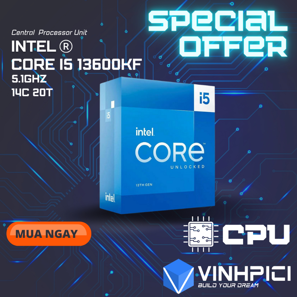 CPU Intel Core i5 13600KF (3.5GHz Turbo 5.1GHz / 14 Nhân 20 Luồng / 24MB / LGA 1700) [NEW ...
