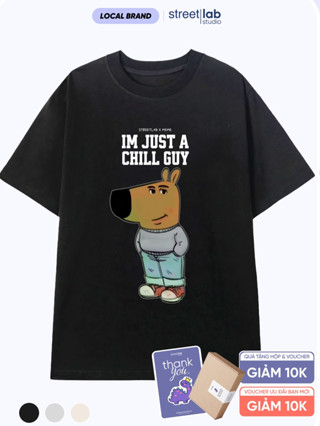 Áo chill guy STREETLAB Local Brand áo thun in hình just a chill guy Anh ...