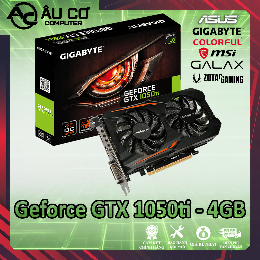 [HOT] Card màn hình VGA GTX 1050ti 4GB GDDR5 MSI - ASUS - GIGABYTE - ASRock - COLORFUL (NO BOX ...