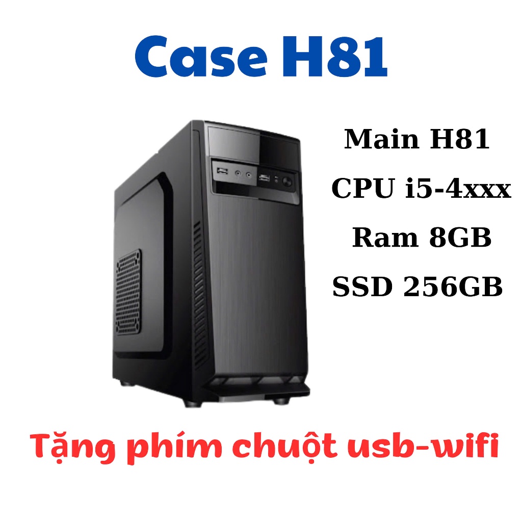 Cây máy tính H81 CPU Core i5 4460 | Ram 8GB | SSD 256GB bảo hành toàn ...