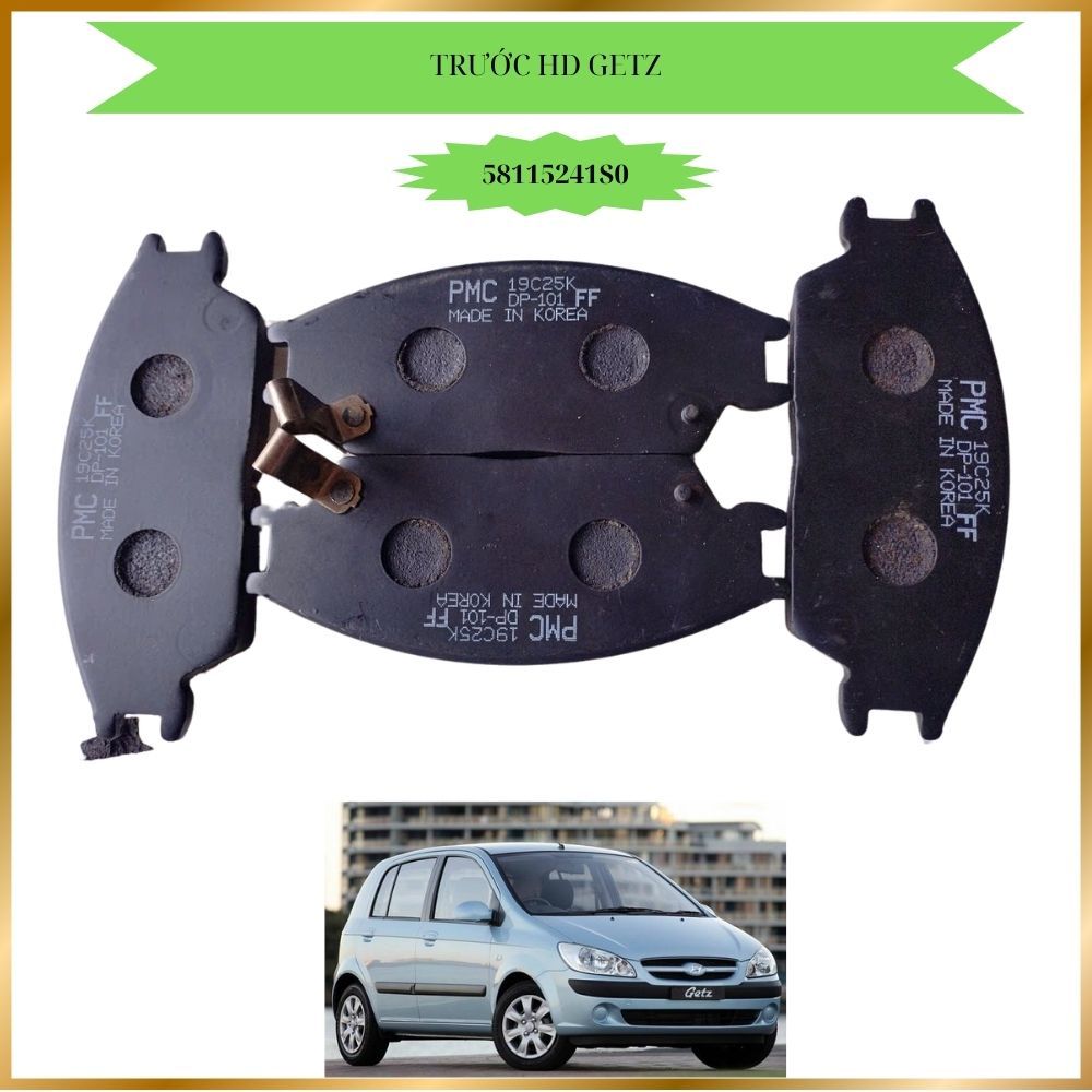 Bộ 4 miếng má phanh, bố thắng Trước, sau xe Hyundai Getz, mã hàng Trước ...