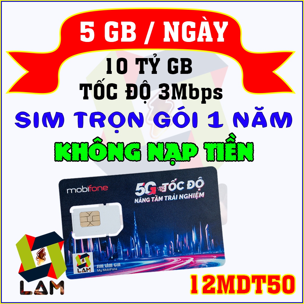 Sim 4G 5G Mobifone 12MDT50 (5GB), 12MDT150 (500GB) trọn gói 1 năm KHÔNG NẠP TIỀN eSIM 12FD50 ...