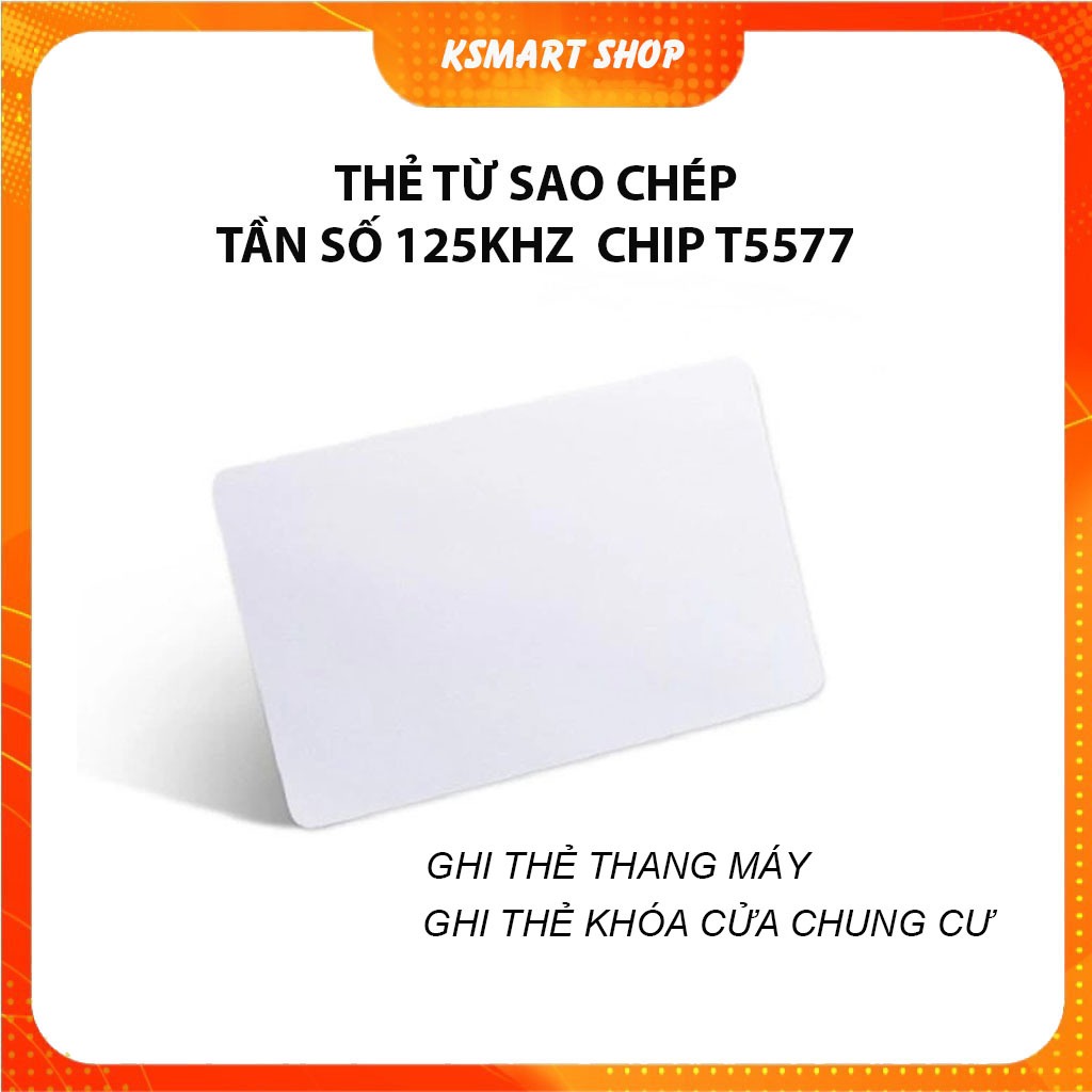 Thẻ Từ RFID tần số 125khz Chip T5577 Dành Sao Chép ( SAO CHÉP NHIỀU LẦN ...