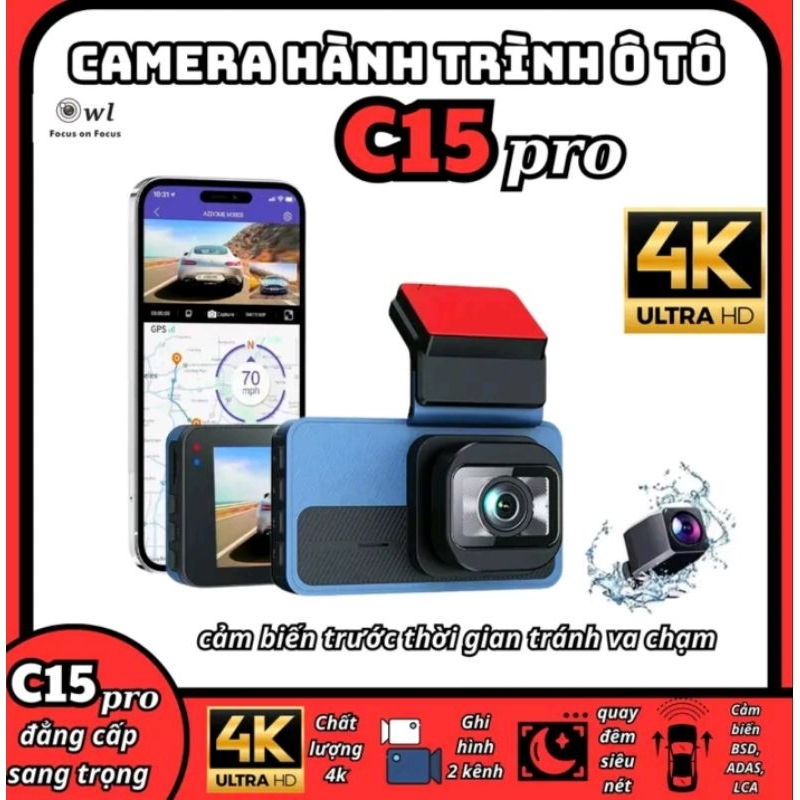 CAM HÀNH TRÌNH C15 Pro ghi hình nét 4k kết nối điện thoại hiển thị tốc ...