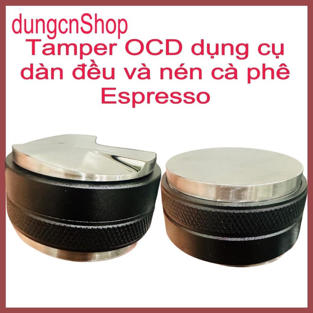 Tamper OCD dụng cụ dàn đều và nén cà phê Espresso. 1 đầu dùng để dàn ...