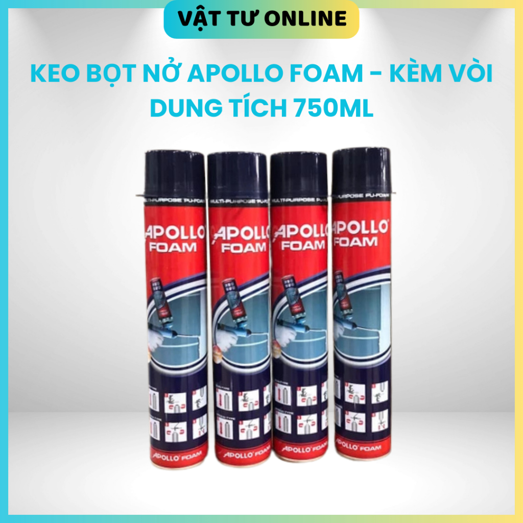 KEO BỌT NỞ APOLLO FOAM (KÈM VÒI) - Dung tích 750ml - Hàng chính hãng ...