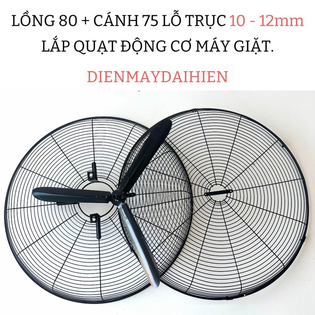 Lồng Cánh Quạt 750 ( Lồng 80cm cánh 75 ) trục 10 - 12mm lắp cho động cơ ...