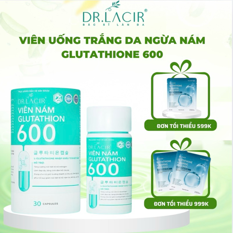 Viên uống trắng da glutathion 600 DR.LACIR mờ nám cải thiện nội tiết tố nữ giới 30 viên ...