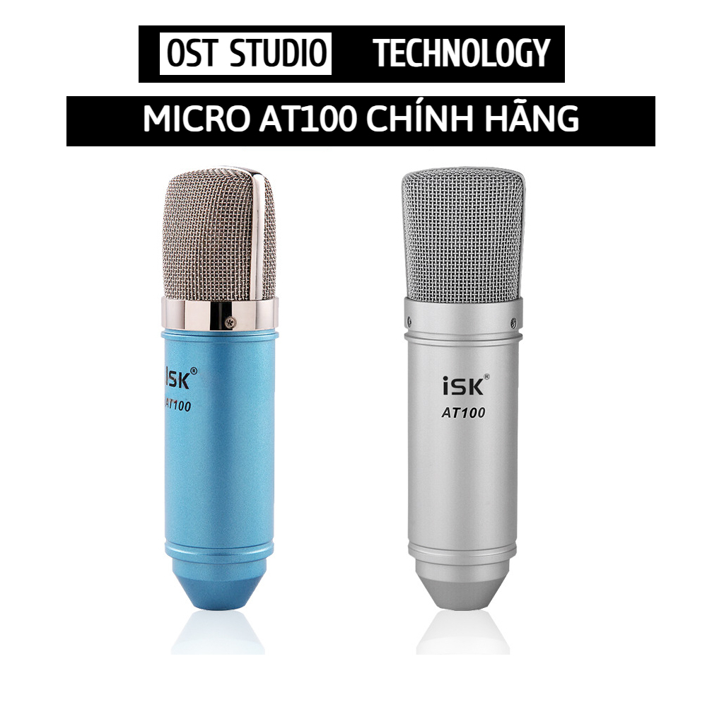 Micro Thu Âm ISK AT100 Hàng Chính Hãng. Mic AT100 Hát Livestream Thu Âm, Karaoke Chuyên Nghiệp ...