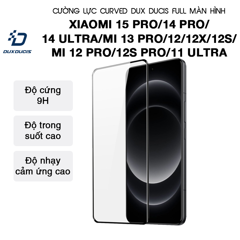 Cường lực viền cong CURVED DUX DUCIS Xiaomi 15 Pro/ 14 Pro/ 14 Ultra/ 13 Pro/ Mi 12/12X/12S/ 12 ...