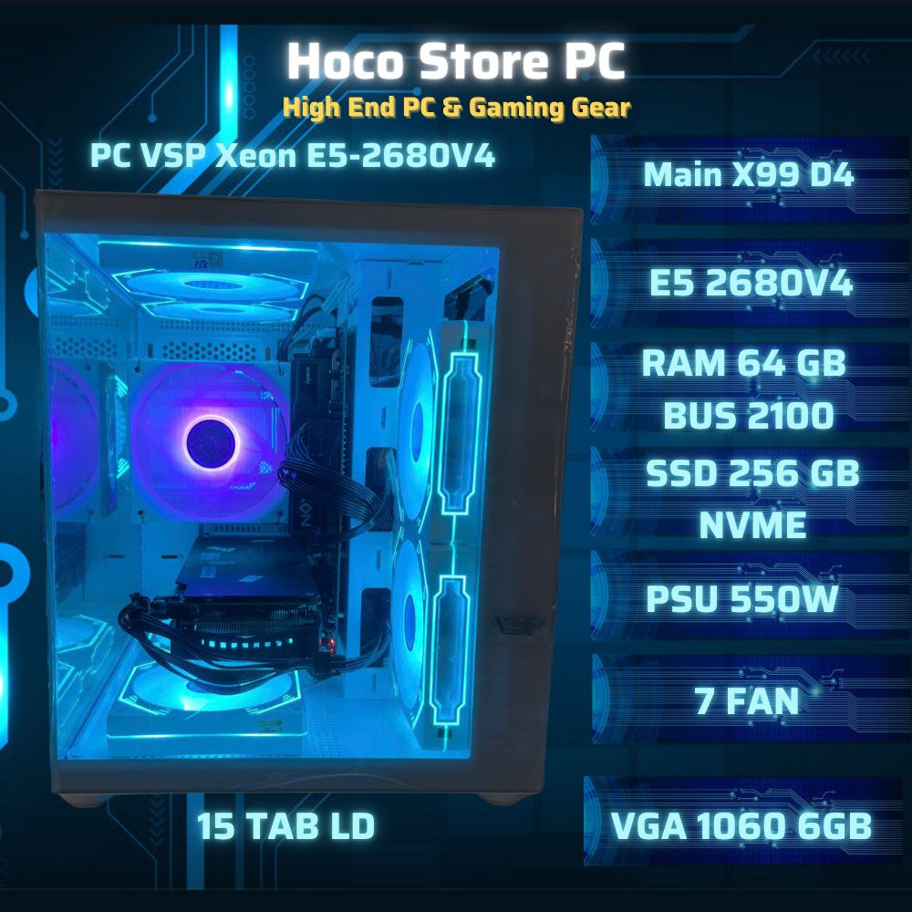 PC VSP Xeon E5-2680V4 Bể cá | RAM ECC 64GB | GTX 1060 6GB | SSD 256GB ...