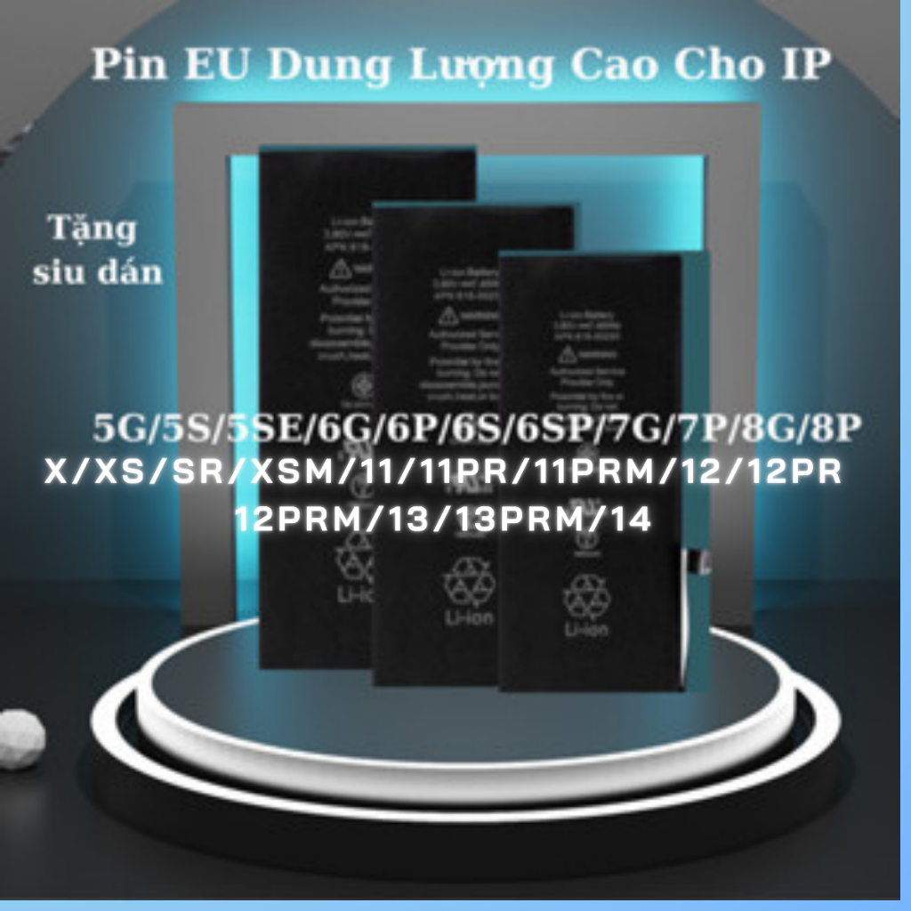 Pin EU Cho IP 5/6/7/8/X/Xs/Xr/XSM/11/11pro/11prm/12/12pr/12prm/13/13pro/13prm/14 Tặng Siu Dán ...