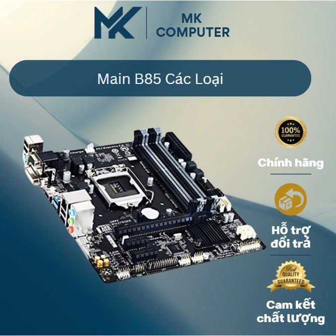 Sale Main B75/Z77 B85, Main 4 khe ram nhập hàn, main chạy socket 1155 ...