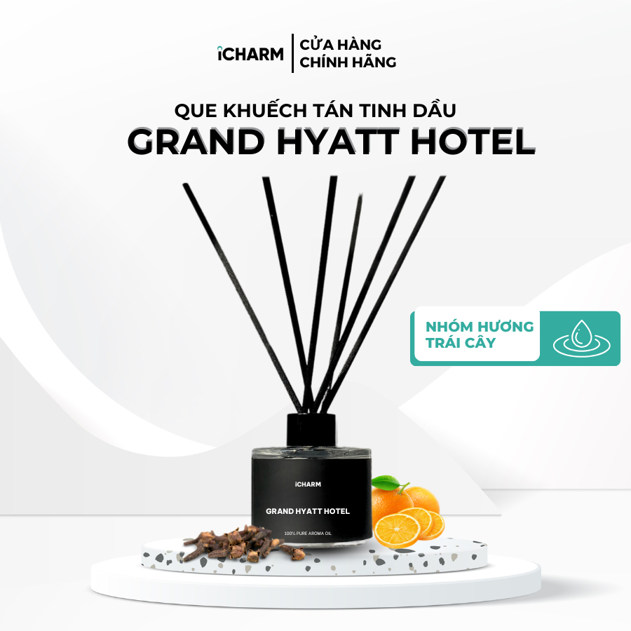 Que khuếch tán tinh dầu thơm phòng Grand Hyatt Hotel 50ml, 100ml iCHARM tỏa hương thơm, khử mùi ...