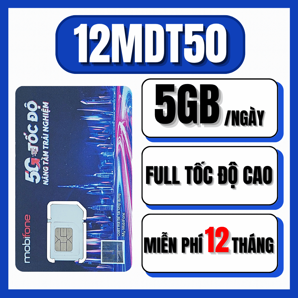 [ TRỌN GÓI 1 NĂM ] SIM 5G MOBIFONE 12MDT50 TẶNG 5GB/NGÀY THẢ GA TRUY CẬP MẠNG XEM PHÍM LƯỚT WEB ...