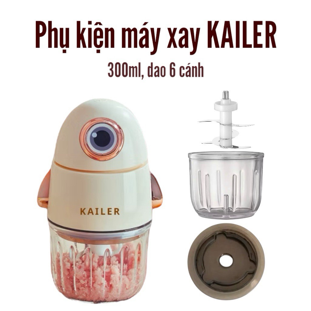 Phụ kiện máy xay KAILER 300ml Phụ kiện thay thế cho máy xay ăn dặm ...