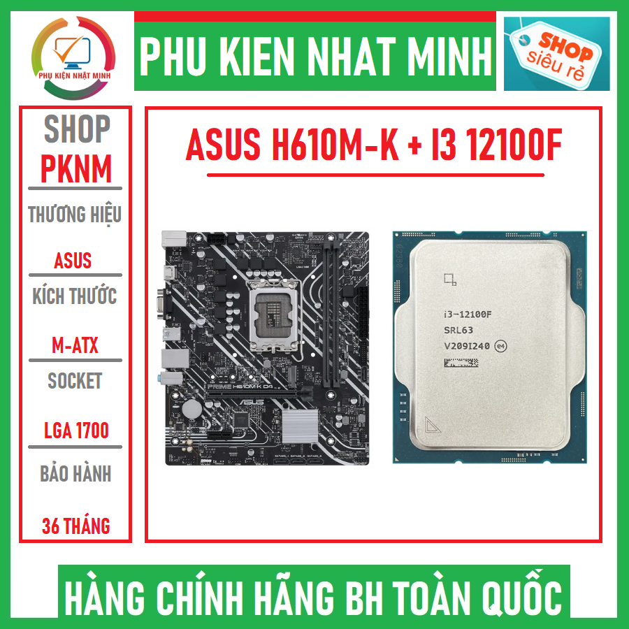 Combo Main chip Asus H610M-K Full box + I3 12100F Tray hàng mới chính ...