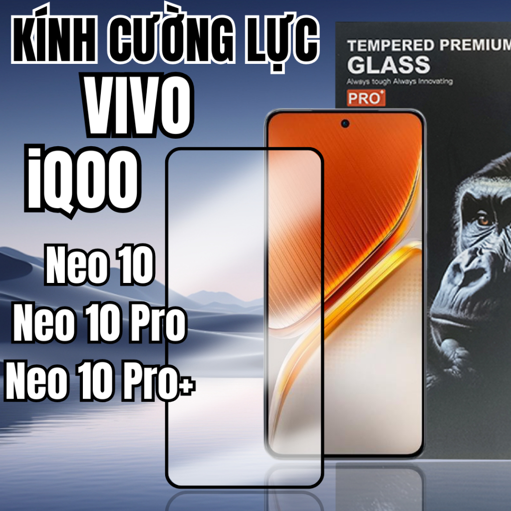[Siêu Cứng Siêu Bền] Kính Cường Lực Vivo iQOO Neo 10 / Neo 10 Pro / Neo ...