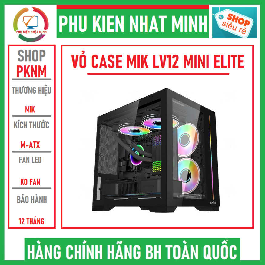 Vỏ case MIK LV12 mini Elite - Flow Size M-ATX vỏ bể cá xịn đẹp chính ...