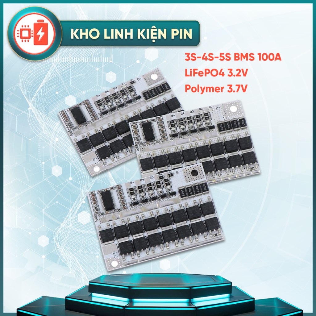 Bo Mạch Bảo Vệ Sạc Pin POLYmer LifePo4 Lmo Ternary Li-ion 3S/4S/5S BMS 3.2V 3.7V 100A | Shopee ...