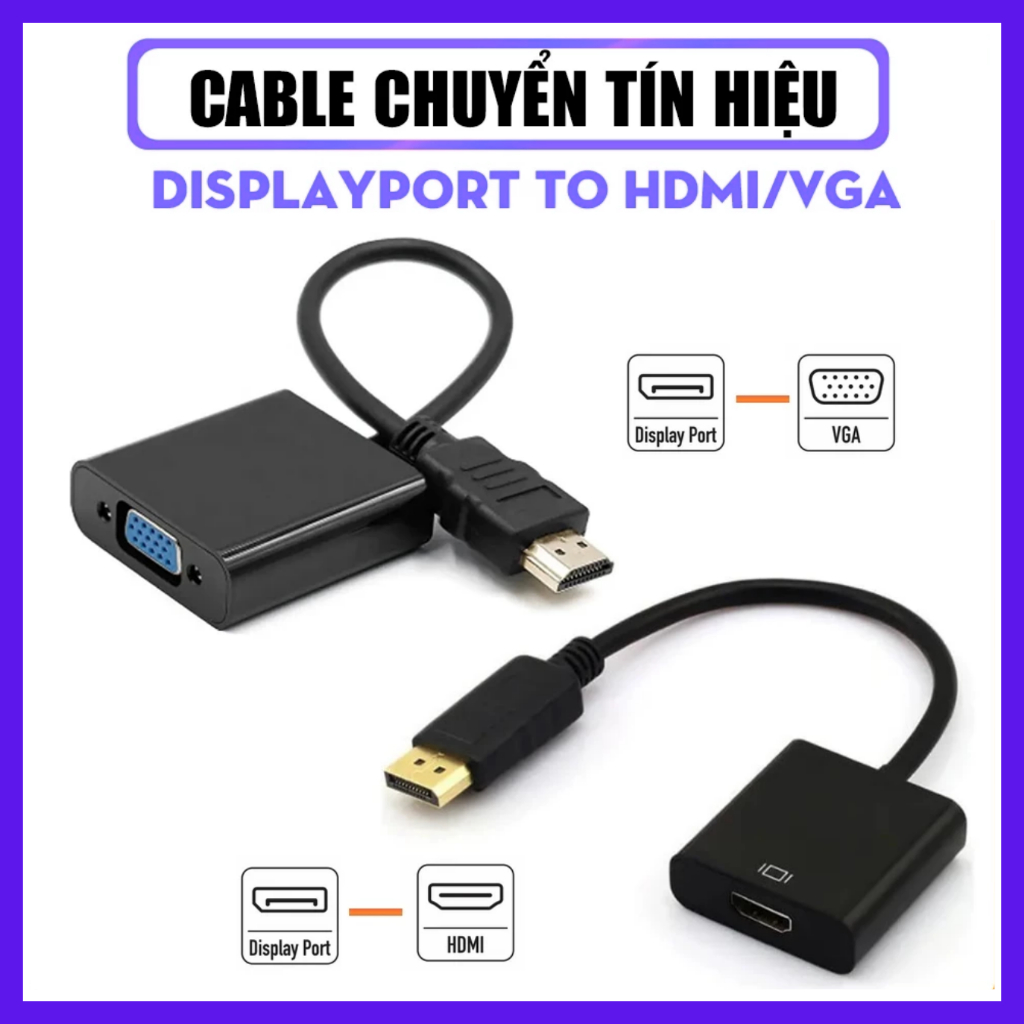 Cáp Chuyển Đổi DisplayPort Sang HDMI/VGA Full HD – Cable DisplayPort ...