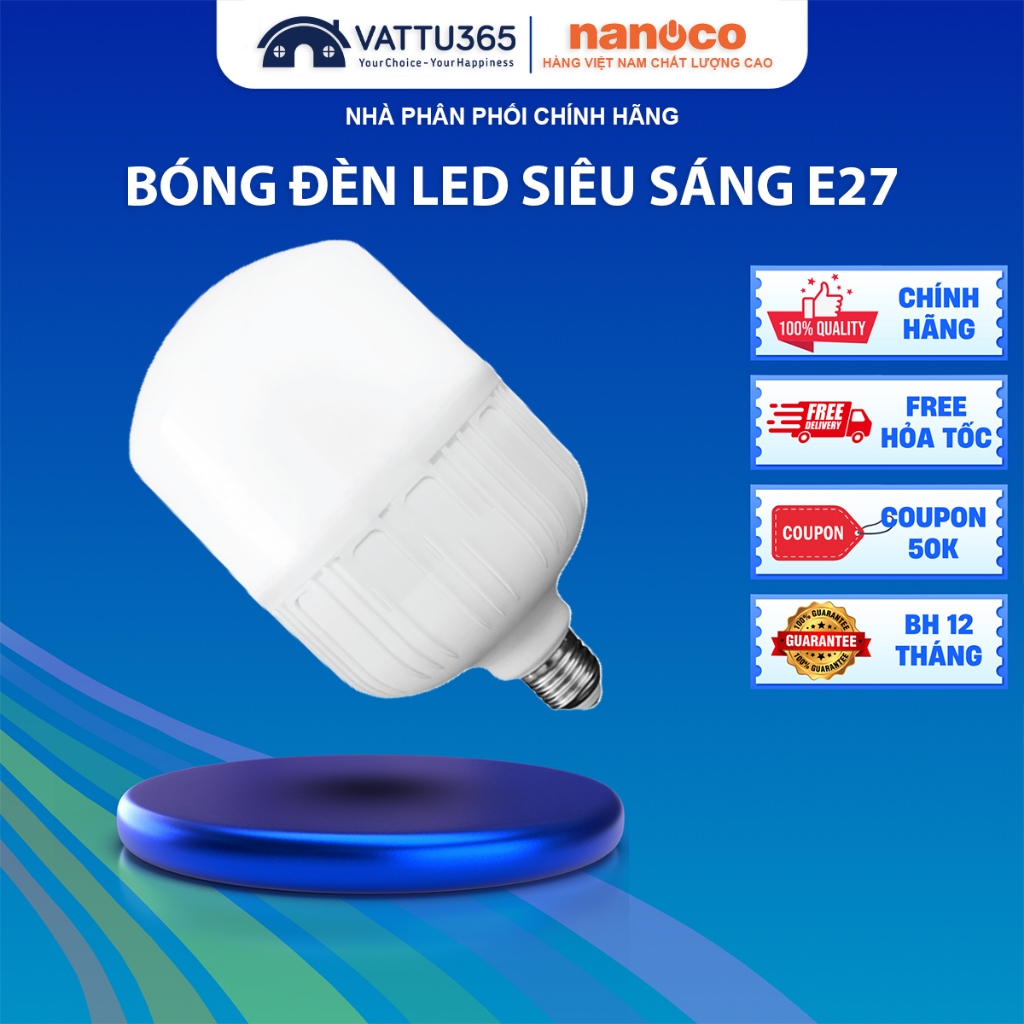 Bóng đèn LED Bulb Nanoco siêu sáng, tiết kiệm điện 20W 30W 40W 50W ...