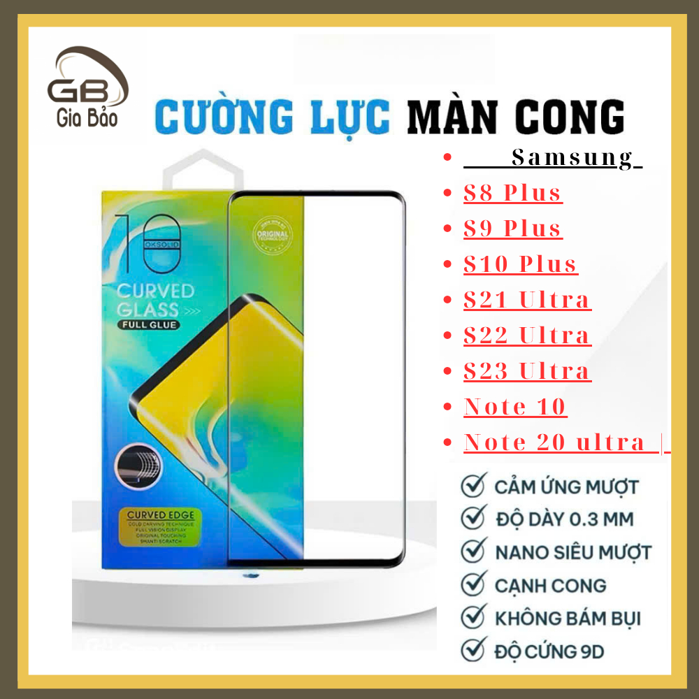 Kính cường lực Samsung S8 Plus,S9 Plus,S10 Plus,S21 Ultra,S22 Ultra,S23 Ultra,Note 10,Note 20 ...