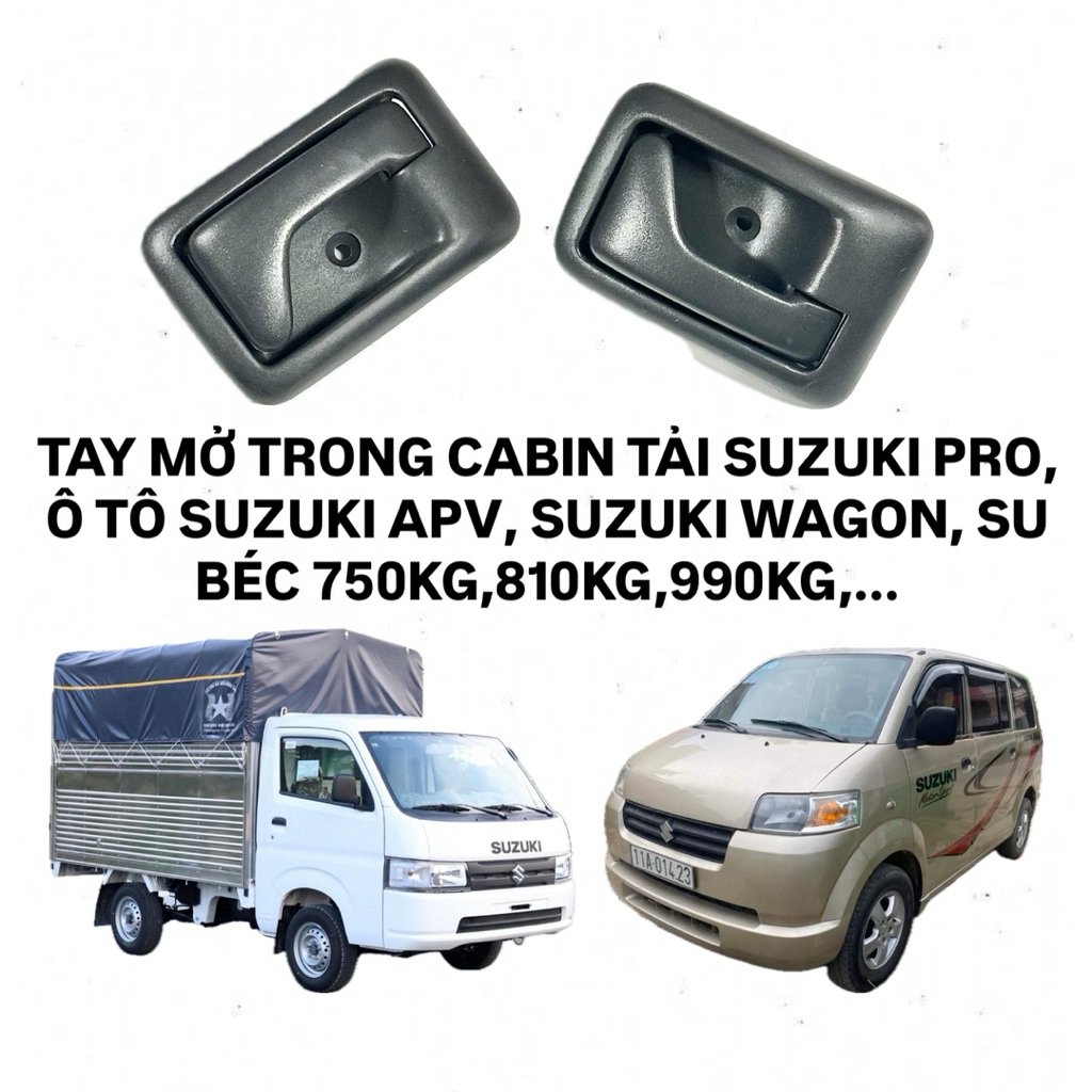 TAY MỞ TRONG CABIN TẢI SUZUKI PRO, SUZUKI APV, SU WAGON, SUKI BÉC 750KG ...