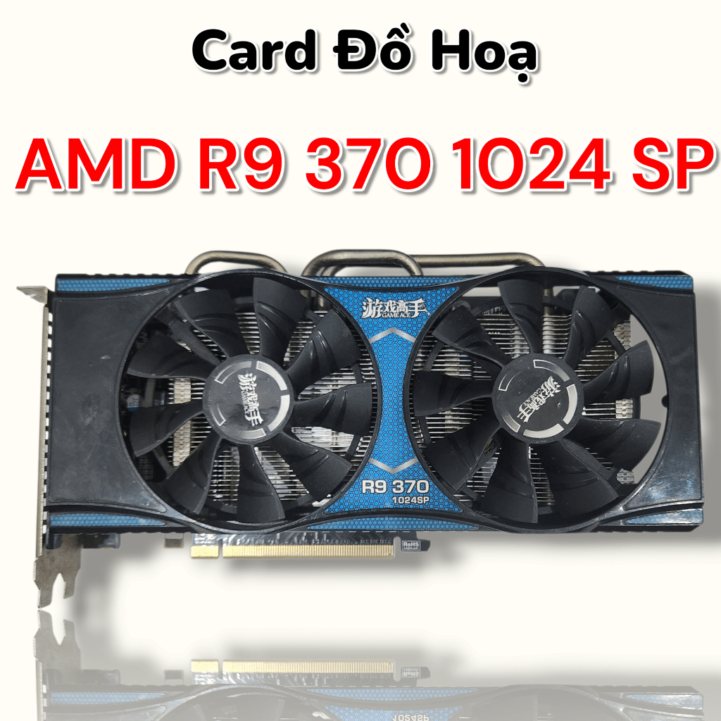 Card Màn Hình AMD Yeston R9 370 1024SP - (Mạnh Ngang GTX1050) - 2GD5 ...