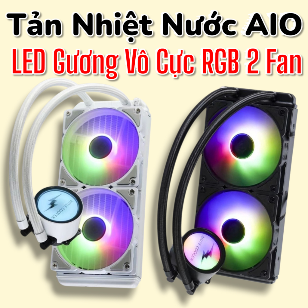 AIO 2 Fan - LED RGB Vô Cực - Rẻ Nhất Sàn - Mới 100% - FullBox - Tản ...