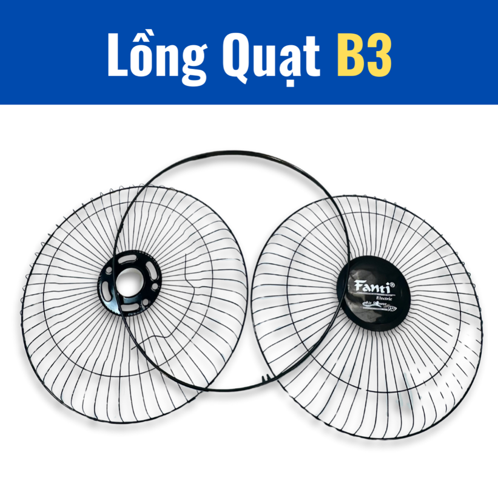 Bộ Lồng Quạt B3 Fanti - Đường kính 34cm - Mặt Trước + Sau, Dây Đai và ...